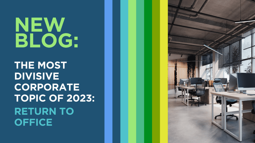 The Most Divisive Corporate Topic of 2023: Return to Office - GREENROOM